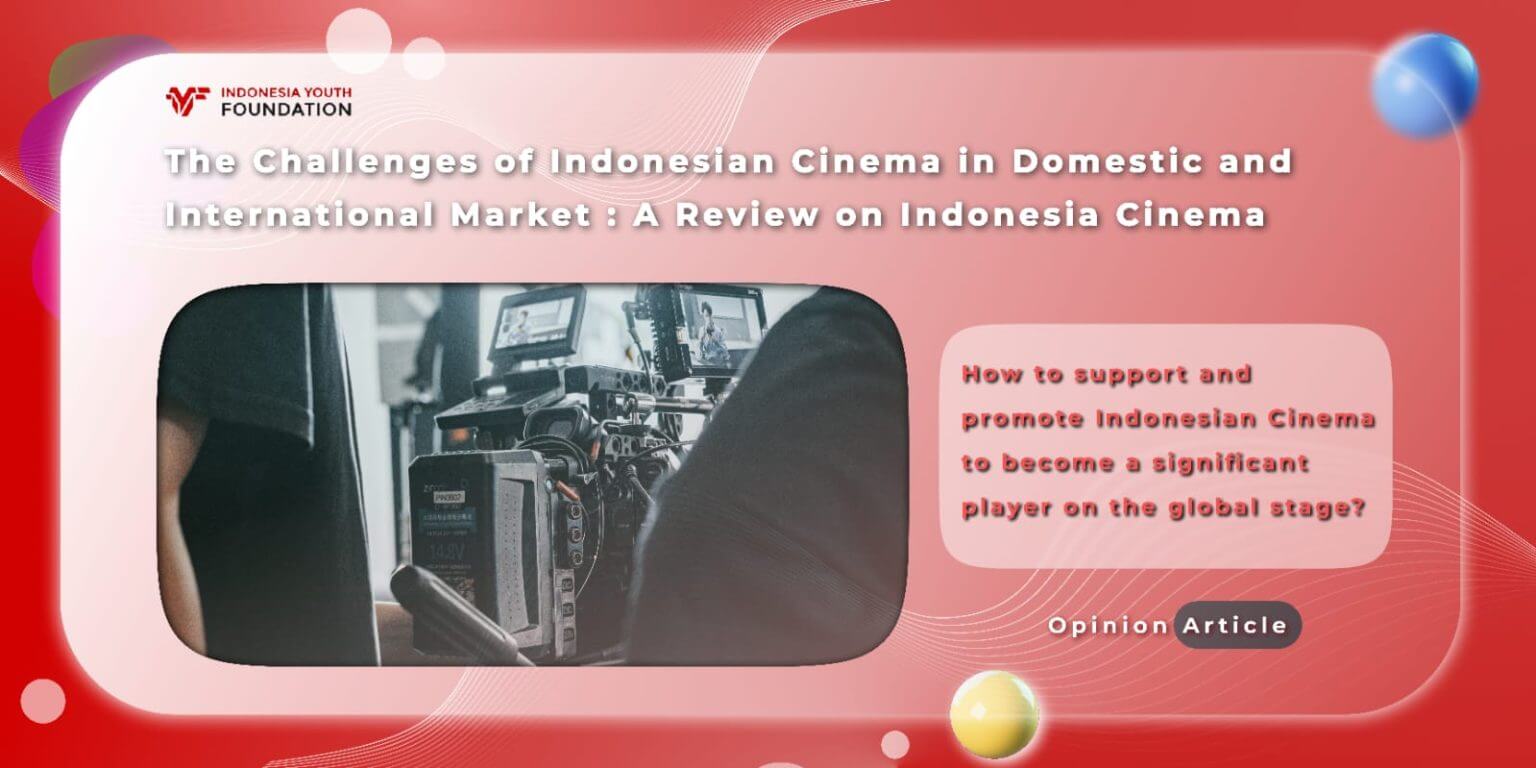 The Challenges of Indonesian Cinema in Domestic and International ...
