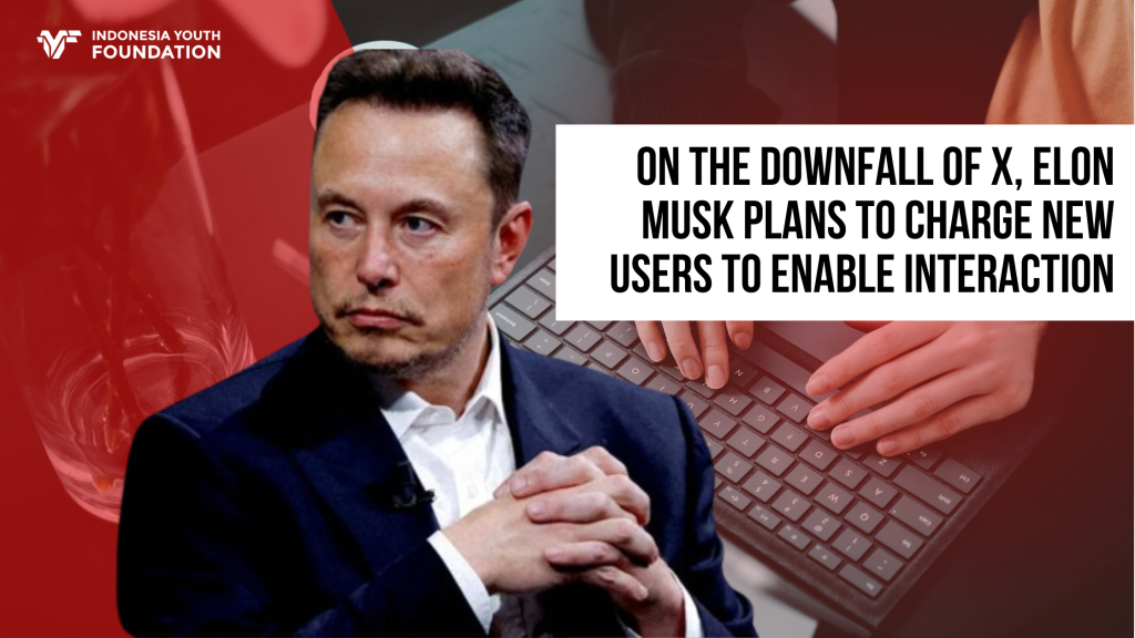 On The Downfall of X, Elon Musk Plans to Charge New Users to Enable ...